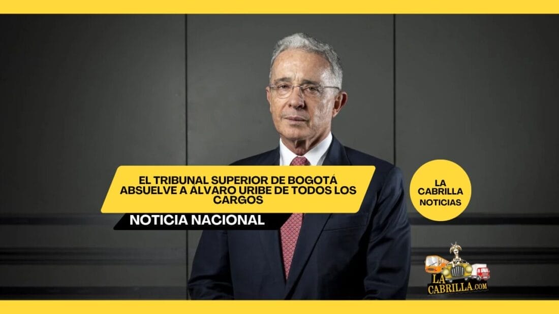 El Tribunal Superior de Bogotá absuelve a Álvaro Uribe de todos los ...